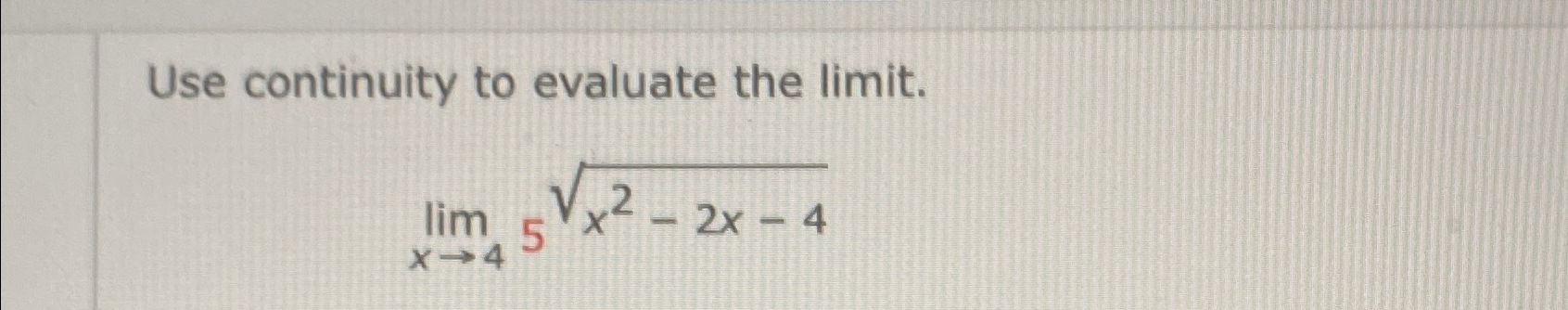 Solved Use continuity to evaluate the limit.limx→45x2-2x-42 | Chegg.com