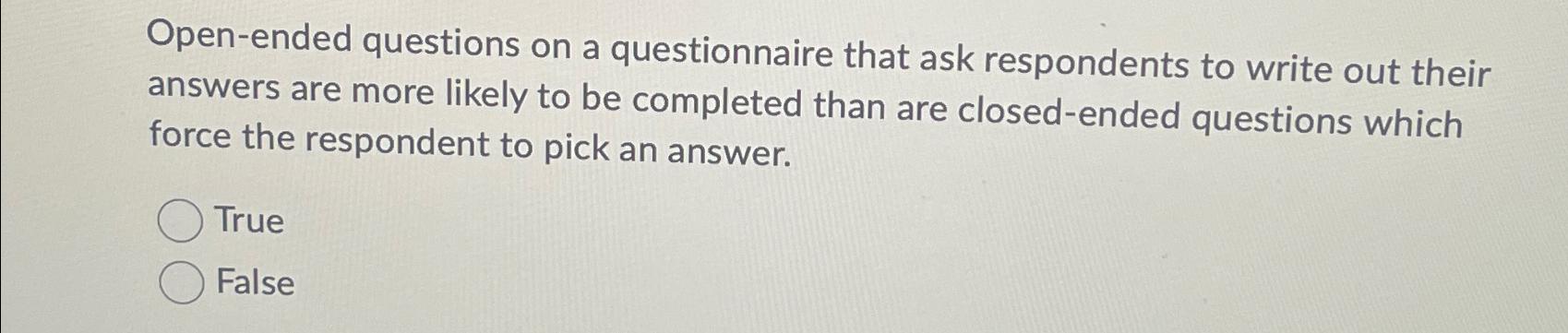 Solved Open-ended questions on a questionnaire that ask | Chegg.com