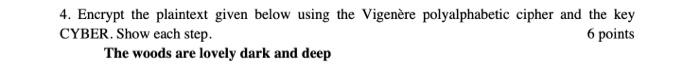 Solved 4. Encrypt the plaintext given below using the | Chegg.com