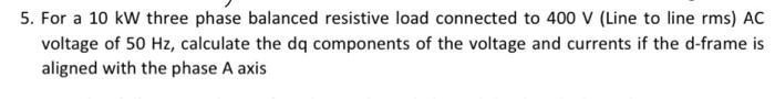 Solved 5. For a 10 kW three phase balanced resistive load | Chegg.com