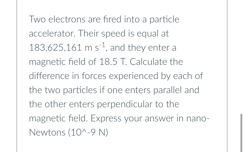 Solved Two electrons are fired into a particle accelerator. | Chegg.com