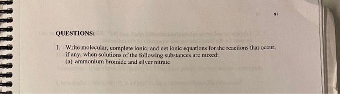 Solved QUESTIONS: 1. Write molecular, complete ionic, and | Chegg.com