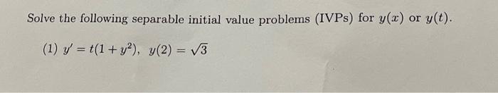 Solved Solve the following separable initial value problems | Chegg.com