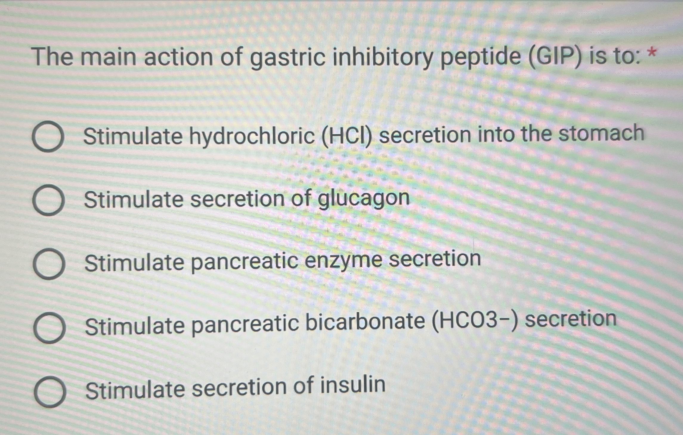 Solved The main action of gastric inhibitory peptide (GIP) | Chegg.com