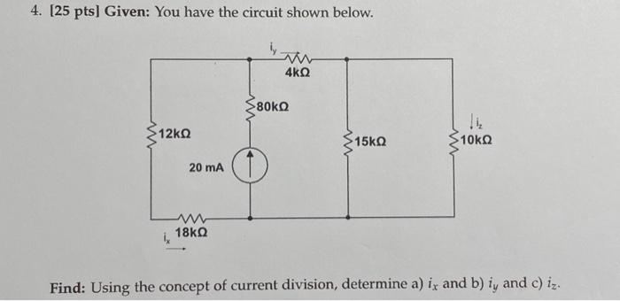 Solved 4. [ 25 pts] Given: You have the circuit shown below. | Chegg.com