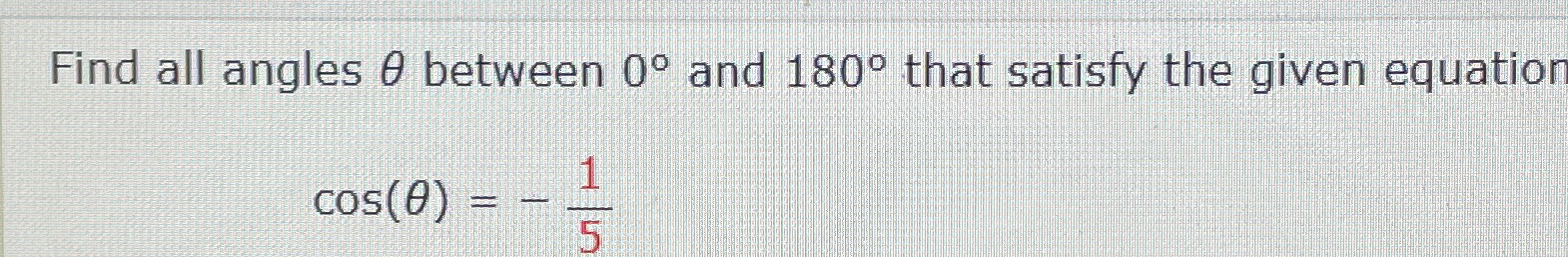 Find all angles θ ﻿between 0° ﻿and 180° ﻿that satisfy | Chegg.com