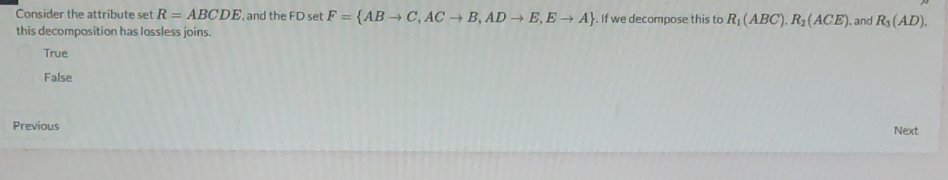Solved Consider the attribute set R=ABCDE, and the FD set | Chegg.com