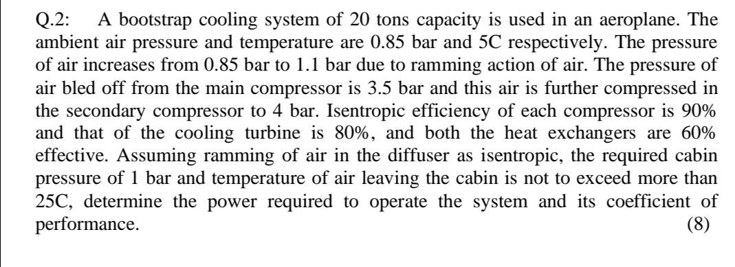 Solved Q.2: A bootstrap cooling system of 20 tons capacity | Chegg.com