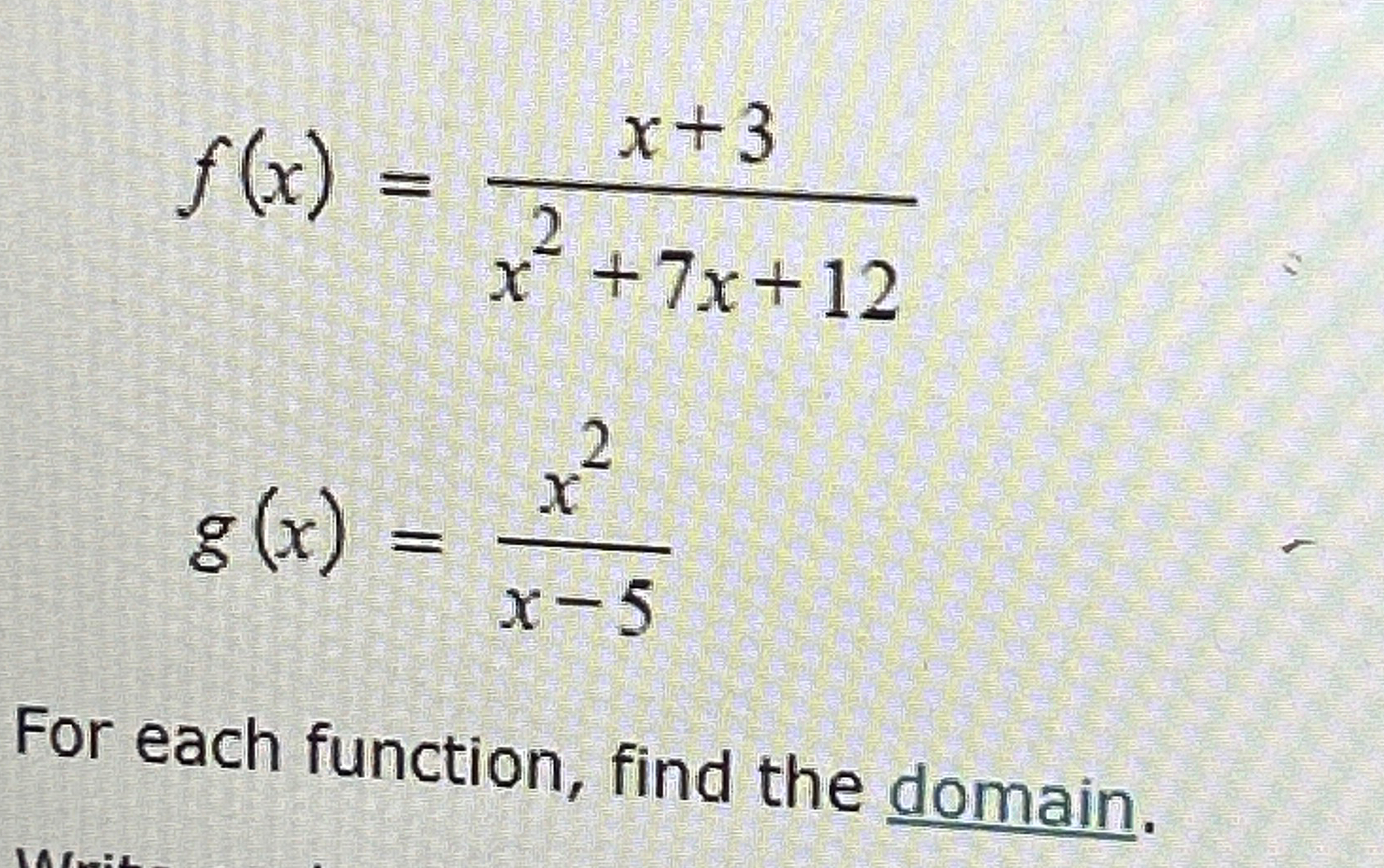 Solved f(x)=x+3x2+7x+12g(x)=x2x-5For each function, find the | Chegg.com