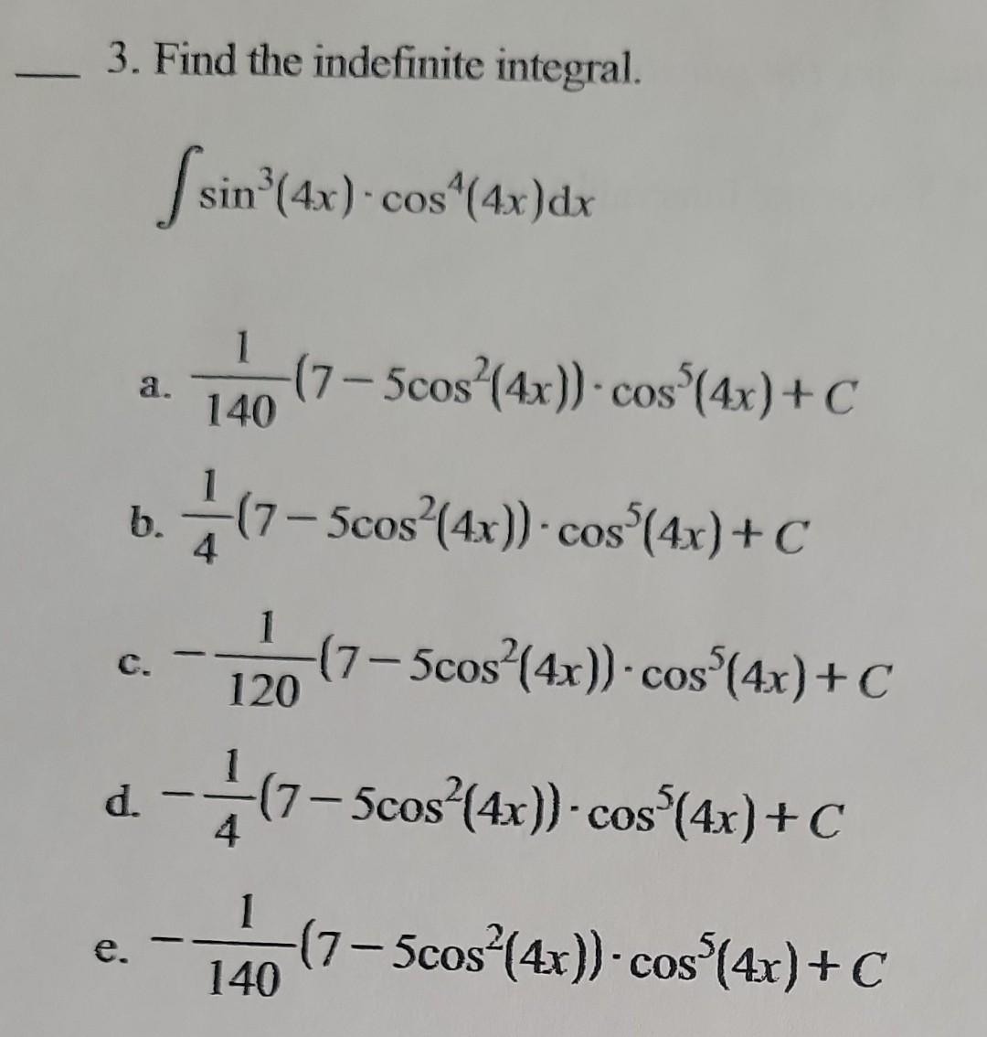 Solved 3. Find the indefinite integral. ∫sin3(4x)⋅cos4(4x)dx | Chegg.com