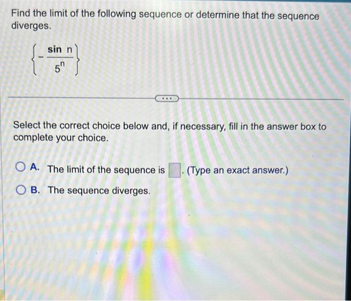 Solved Find the limit of the following sequence or determine | Chegg.com