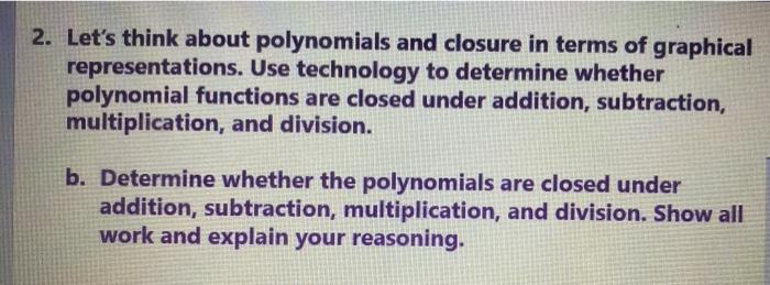 Solved 2. Let's think about polynomials and closure in terms | Chegg.com