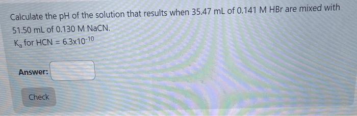 [Solved]: Calculate the ( mathrm{pH} ) after the additio