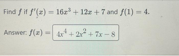 Solved f′(x)=16x3+12x+7 and f(1)=4Given f′′(x)=2x+0 and | Chegg.com