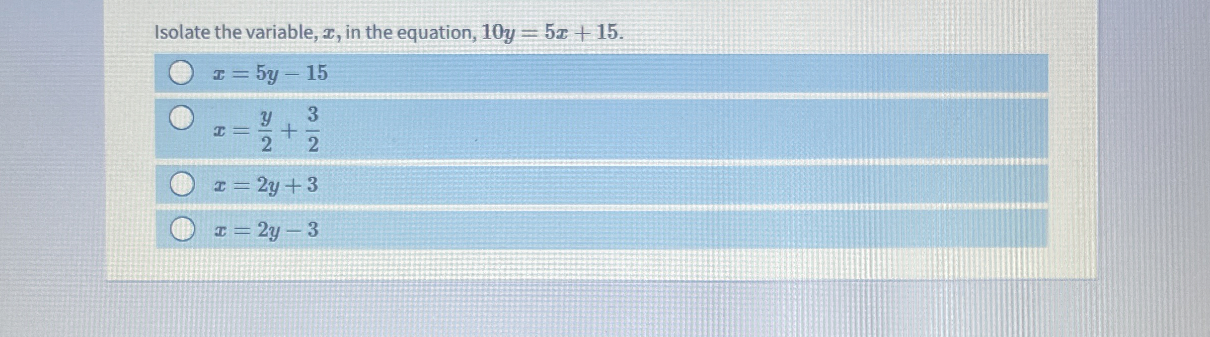 Solved Isolate the variable, x, ﻿in the equation, | Chegg.com