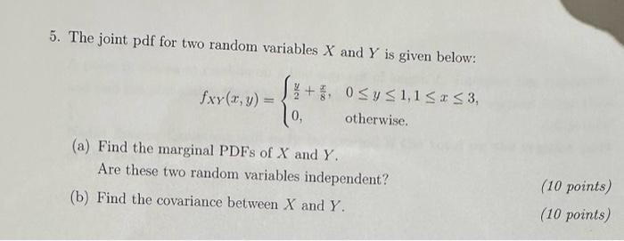 Solved 5. The joint pdf for two random variables X and Y is | Chegg.com