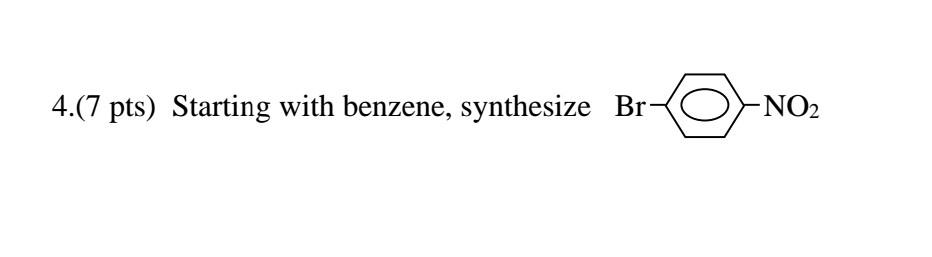 Solved 4.(7 pts) Starting with benzene, synthesize Br- NO2 | Chegg.com