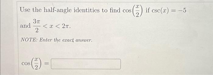 Solved Use the half-angle identities to find cos(2x) if | Chegg.com