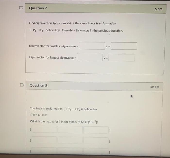 Solved Question 7 5 pts Find eigenvectors (polynomials) of | Chegg.com Solved Question 7 5 pts Find eigenvectors (polynomials) of | Chegg.com