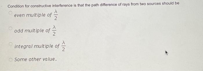 Solved Condition for constructive interference is that the | Chegg.com