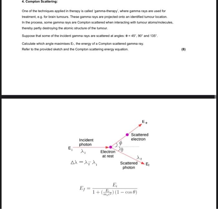 Solved 4. Compton Scattering: One of the techniques applied | Chegg.com