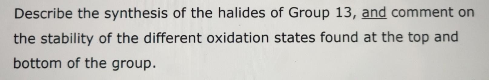Solved Describe the synthesis of the halides of Group 13, | Chegg.com