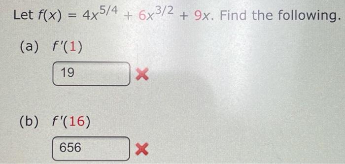 Solved Let f(x) = 4x5/4 + 6x3/2 + 9x. Find the following. | Chegg.com