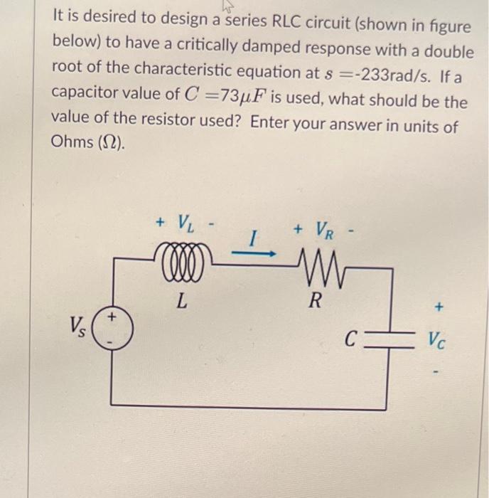 Solved a It is desired to design a series RLC circuit (shown | Chegg.com