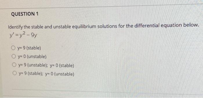 Solved QUESTION 1 Identify the stable and unstable | Chegg.com