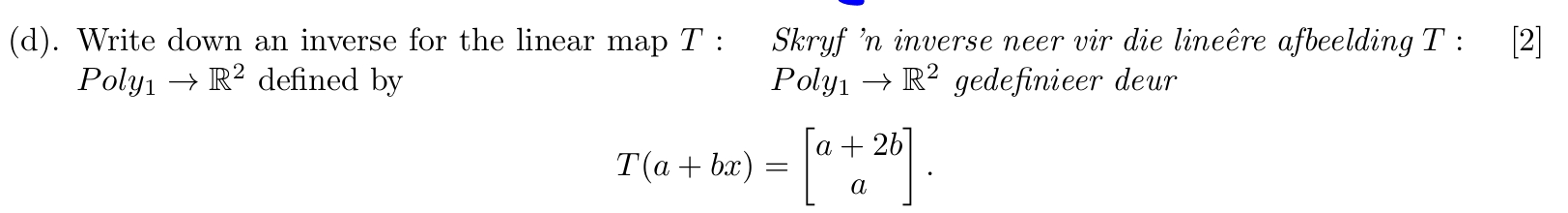 Solved (d). ﻿Write down an inverse for the linear map T:, | Chegg.com