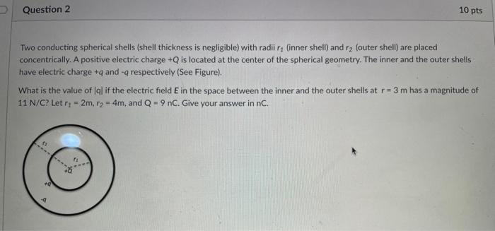 Solved Two conducting spherical shells (shell thickness is | Chegg.com