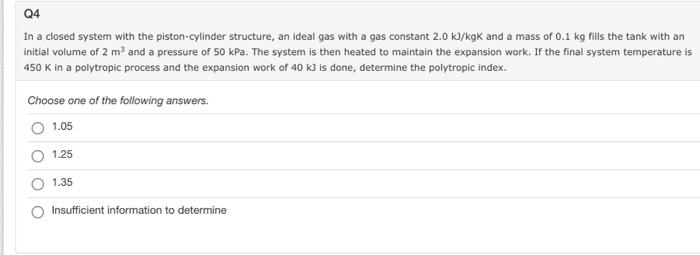 Solved In a closed system with the piston-cylinder | Chegg.com
