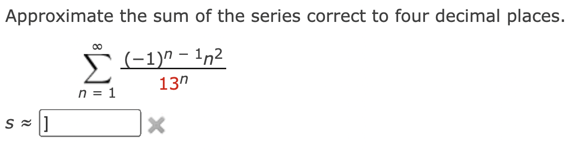 Solved Approximate the sum of the series correct to four | Chegg.com