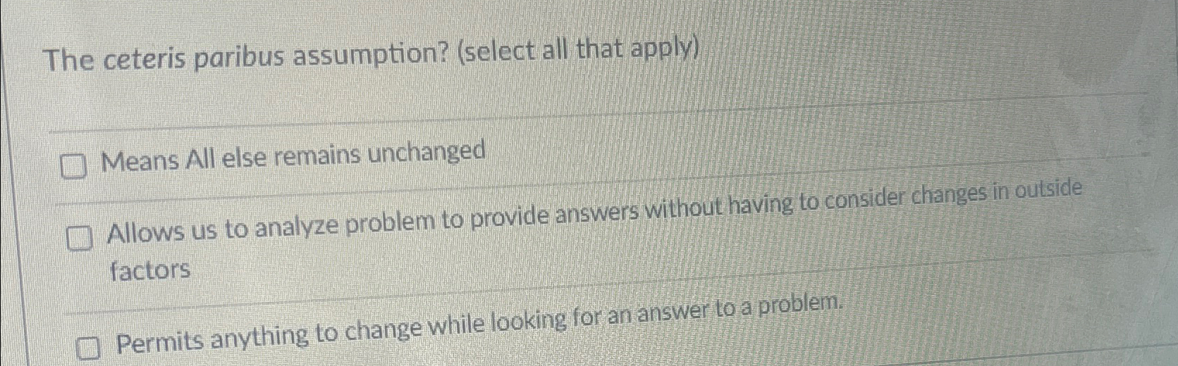 Solved The ceteris paribus assumption? (select all that | Chegg.com