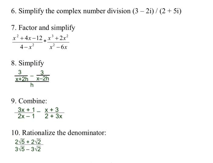 Solved 6. Simplify the complex number division (3−2i)/(2+5i) | Chegg.com