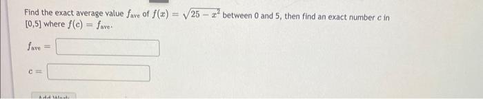 Solved Find the exact average value fave of f(x)=25−x2 | Chegg.com