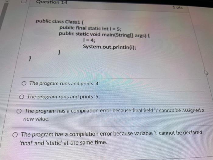 Solved Question 14 1 pts public class Class1 { public final | Chegg.com Solved Question 14 1 pts public class Class1 { public final | Chegg.com
