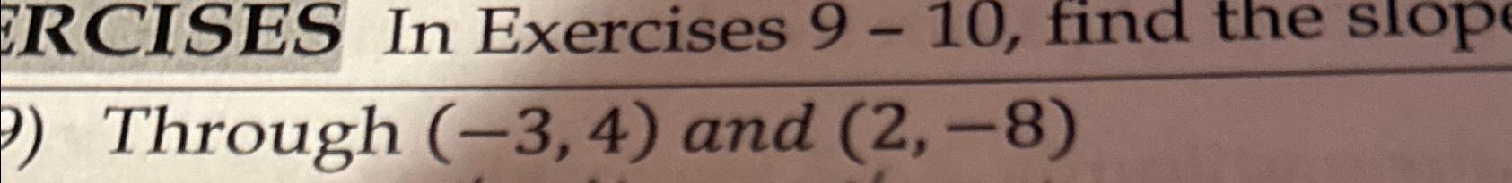 Solved Through (-3,4) ﻿and (2,-8) | Chegg.com