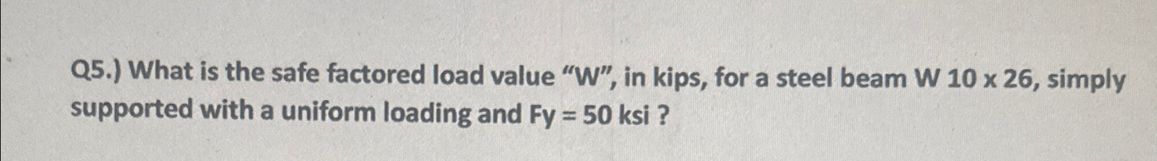Solved Q5.) ﻿What is the safe factored load value " W ", ﻿in | Chegg.com