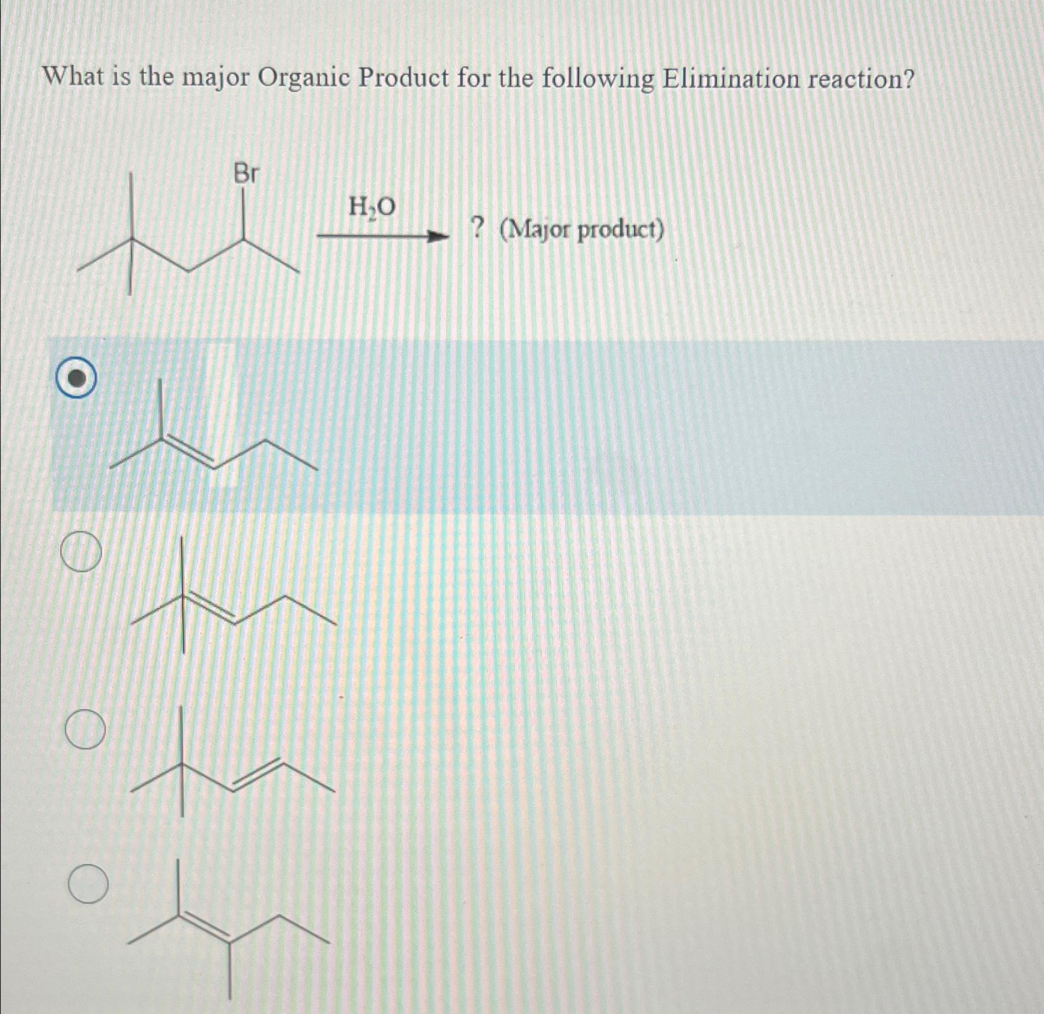 Solved What is the major Organic Product for the following | Chegg.com