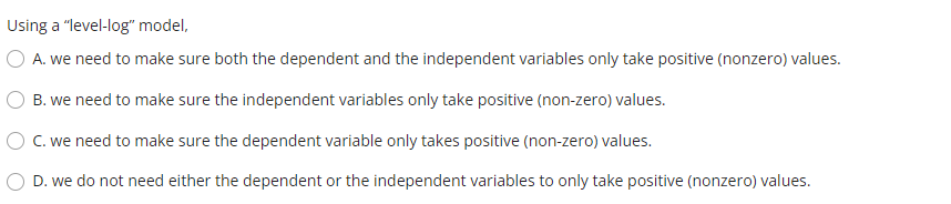 Solved Using a "level-log" model, O A. we need to make sure | Chegg.com