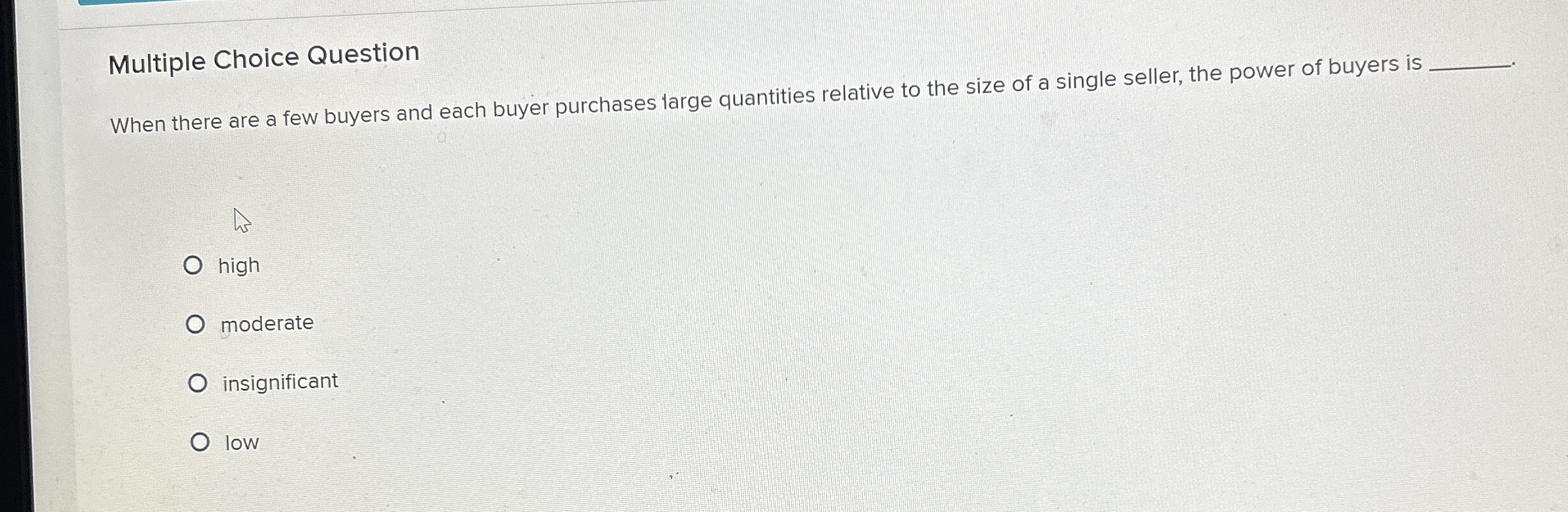 Multiple Choice QuestionWhen there are a few buyers | Chegg.com