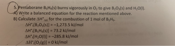 Solved 5. Pentaborane BsHg(s) burns vigorously in O, to give | Chegg.com