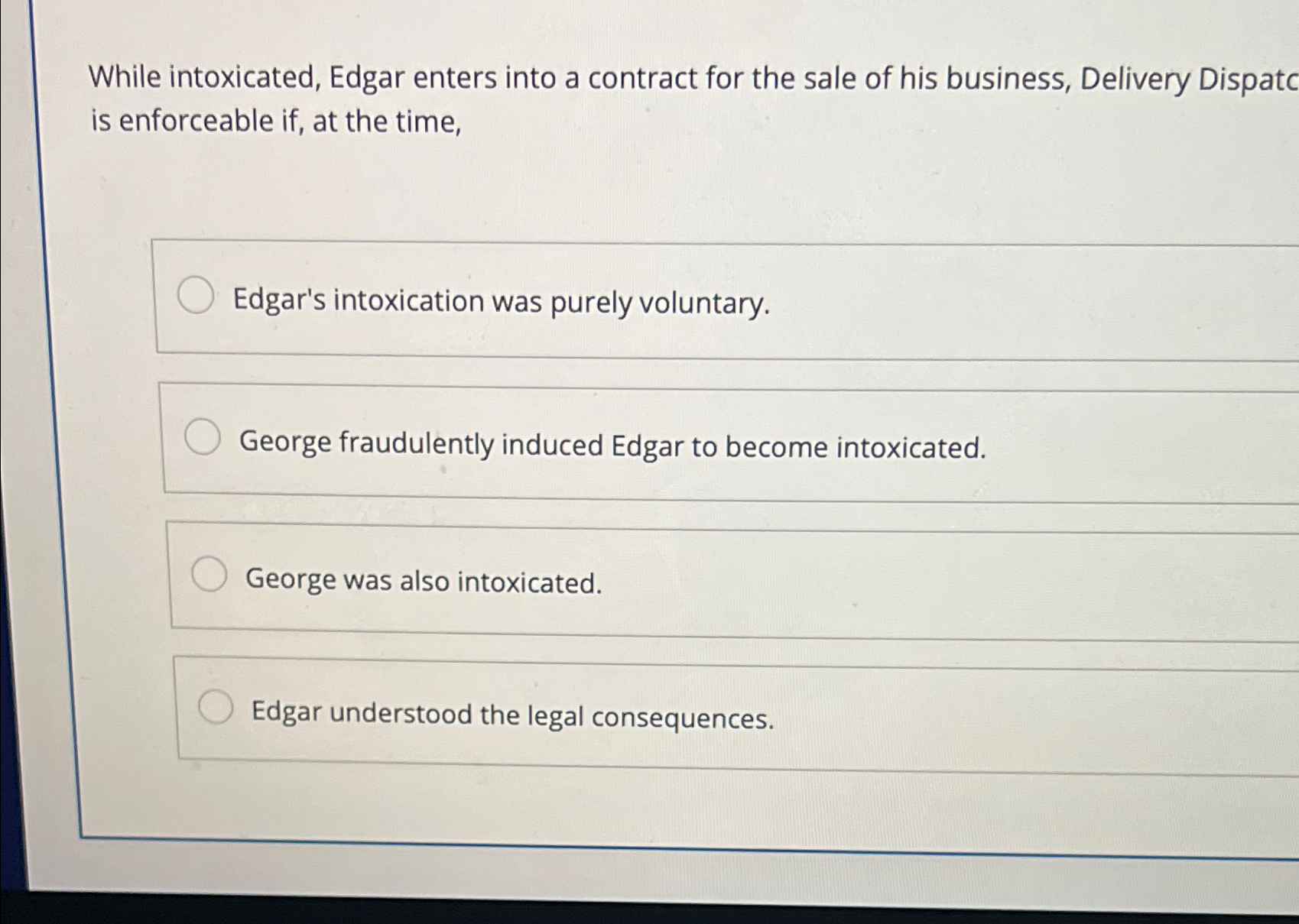 Solved While intoxicated, Edgar enters into a contract for | Chegg.com