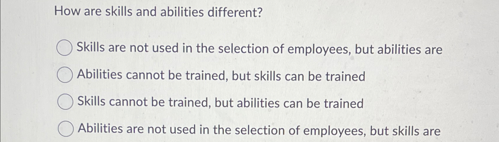 Solved How are skills and abilities different?Skills are not | Chegg.com