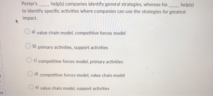 Solved Porter's _ _help(s) companies identify general | Chegg.com