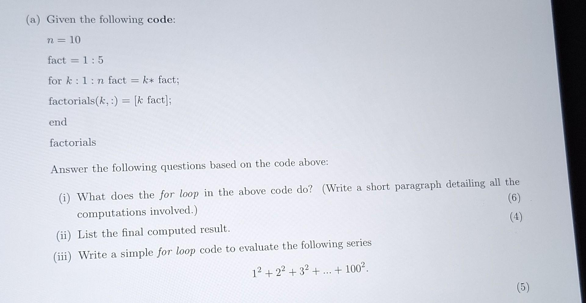 Solved (a) Given the following code: n=10 fact =1:5 for | Chegg.com