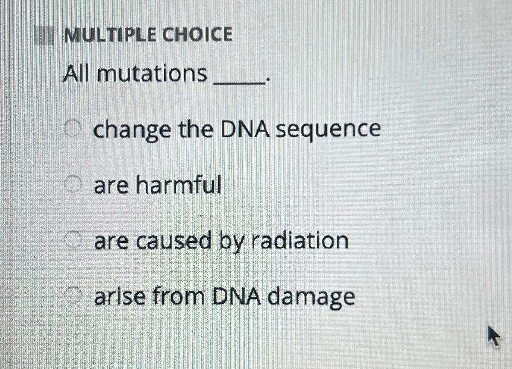 Solved MULTIPLE CHOICEAll mutationschange the DNA | Chegg.com