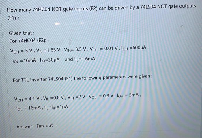 Solved How many 74HC04 NOT gate inputs (F2) can be driven by | Chegg.com