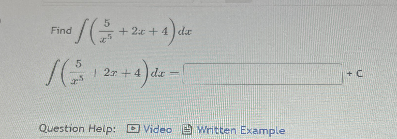 Solved Find ∫﻿﻿(5x5+2x+4)dx∫﻿﻿(5x5+2x+4)dx= +CQuestion | Chegg.com